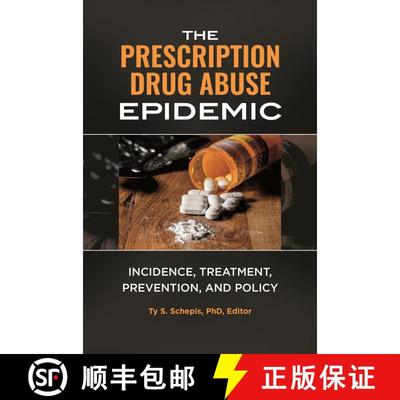 【3-4周达】The Prescription Drug Abuse Epidemic: Incidence, Treatment, Prevention, and Policy [9781440852640]