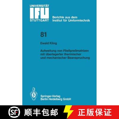【3-4周达】Aufweitung Von Fliesspressmatrizen Mit UEberlagerter Thermischer Und Mechanischer Beanspru... [9783540157557]
