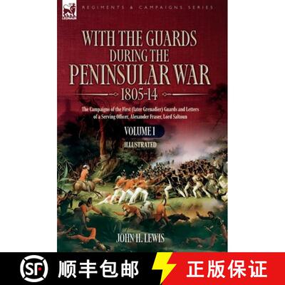 【3-4周达】精装 With the Guards during the Peninsular War,1805-14  VOLUME 1: The Campaigns of t... [9781916535985]