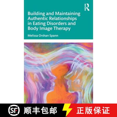 【3-4周达】Building and Maintaining Authentic Relationships in Eating Disorders and Body Image Therapy [9781041062844]