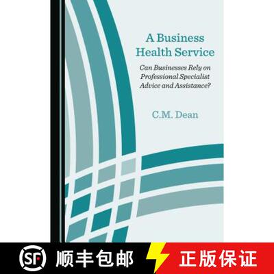 预订 A Business Health Service : Can Businesses Rely on Professional Specialist Advice and Assistance? [9781527533356]