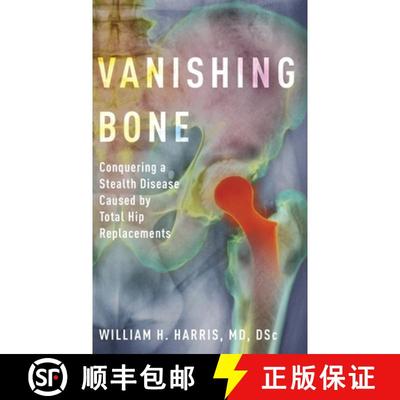 【3-4周达】Vanishing Bone: Conquering a Stealth Disease Caused by Total Hip Replacements [9780190687762]