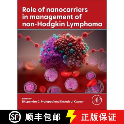 【3-4周达】Role of Nanocarriers in Management of Non-Hodgkin Lymphoma [9780443441912]