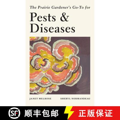 【3-4周达】The Prairie Gardener's Go-To for Pests and Diseases [9781771513142]