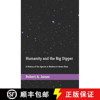 【3-4周达】Humanity and the Big Dipper: A History of Our Species in Relation to Seven Stars [9781734784602]