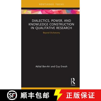 预订 Dialectics, Power, and Knowledge Construction in Qualitative Research: Beyond Dichotomy [9780415833400]