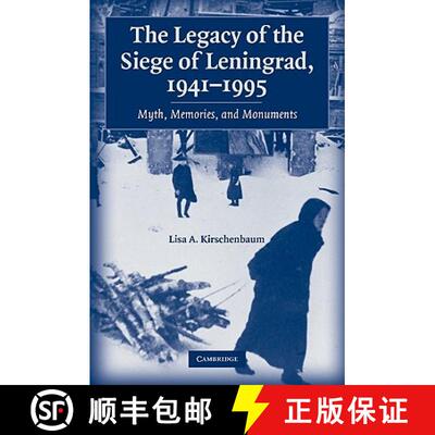 【3-4周达】The Legacy of the Siege of Leningrad, 1941-1995: Myth, Memories, and Monuments [9780521123556]