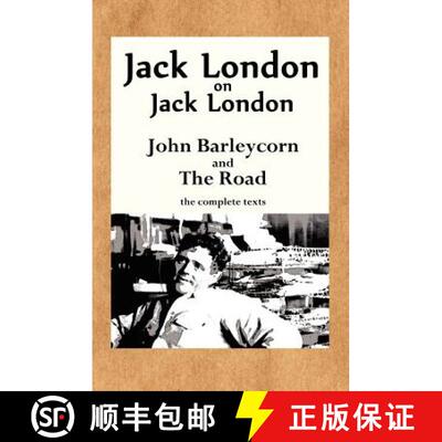 【3-4周达】Jack London on Jack London: John Barleycorn and the Road [9780985750121]