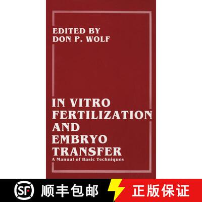 【3-4周达】In Vitro Fertilization and Embryo Transfer : A Manual of Basic Techniques [9781461282884]