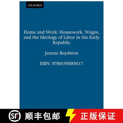 【3-4周达】Home and Work: Housework, Wages, and the Ideology of Labor in the Early Republic [9780195085617]