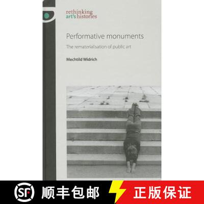 【3-4周达】Performative Monuments PB: The Rematerialisation of Public Art [9780719095917]