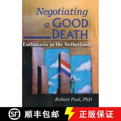 【3-4周达】Negotiating a Good Death: Euthanasia in the Netherlands [9780789010810]