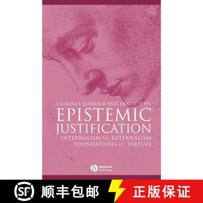 【3-4周达】Epistemic Justification - Internalism Vs. Externalism, Foundations Vs. Virtues [Wiley哲学] [9780631182849]
