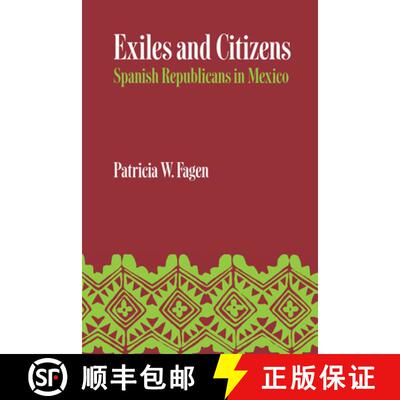 【3-4周达】Exiles and Citizens: Spanish Republicans in Mexico [9781477301678]