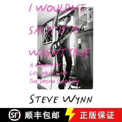【3-4周达】I Wouldn't Say It If It Wasn't True: A Memoir of Life, Music, and the Dream Syndicate (Vol... [9781916829060]