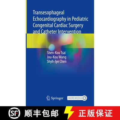 【3-4周达】Transesophageal Echocardiography in Pediatric Congenital Cardiac Surgery and Catheter Inte... [9789819965816]