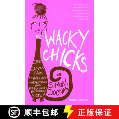 【3-4周达】Wacky Chicks: Life Lessons from Fearlessly Inappropriate and Fabulously Eccentric Women [9780743257893]