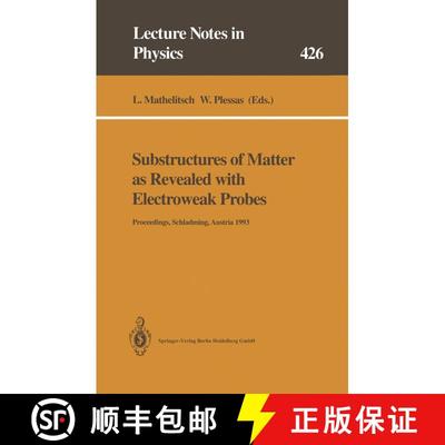 【3-4周达】Substructures of Matter as Revealed with Electroweak Probes: Proceedings of the 32. Intern... [9783662139561]