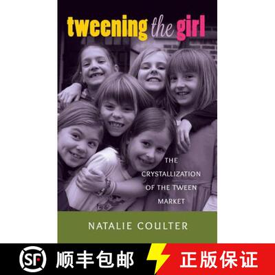 【3-4周达】Tweening the Girl : The Crystallization of the Tween Market [9781433121753]