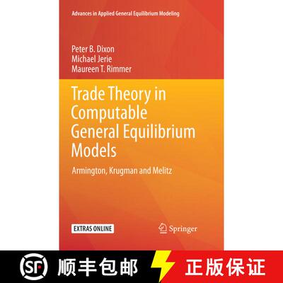 【3-4周达】Trade Theory in Computable General Equilibrium Models : Armington, Krugman and Melitz [9789811341236]