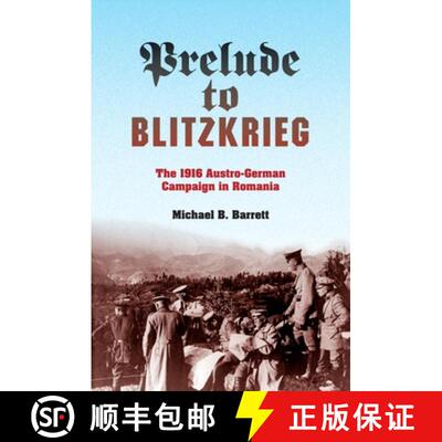 【3-4周达】精装 Prelude to Blitzkrieg: The 1916 Austro-German Campaign in Romania [9780253008657]