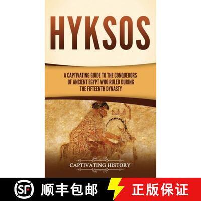 【3-4周达】精装 Hyksos: A Captivating Guide to the Conquerors of Ancient Egypt Who Ruled during the F... [9798893581140]