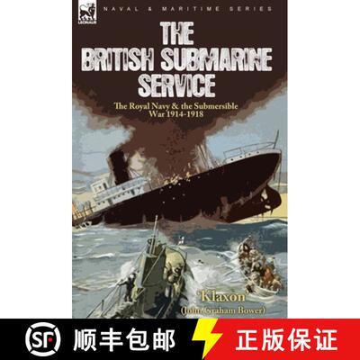 【3-4周达】The British Submarine Service: the Royal Navy & the Submersible War 1914-1918 [9781846779725]