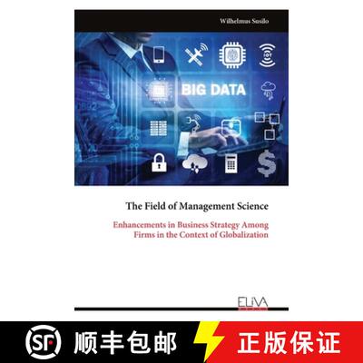 【3-4周达】The Field of Management Science: Enhancements in Business Strategy Among Firms in the Cont... [9789999320337]
