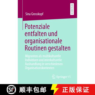 【3-4周达】Potenziale entfalten und organisationale Routinen gestalten: Migranten als multikulturelle... [9783658429744]