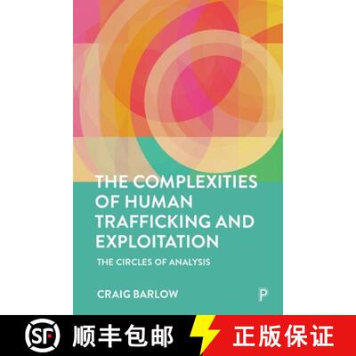 【3-4周达】The Complexities of Human Trafficking: A New Systemic Model to Protect Victims, Disrupt an... [9781447372462]