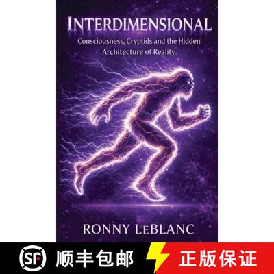 【3-4周达】Interdimensional: Consciousness, Cryptids and the Hidden Architecture of Reality [9798218905378]