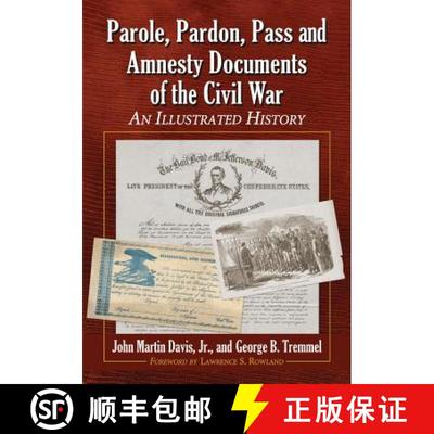 【3-4周达】Parole, Pardon, Pass and Amnesty Documents of the Civil War : An Illustrated History [9780786474417]