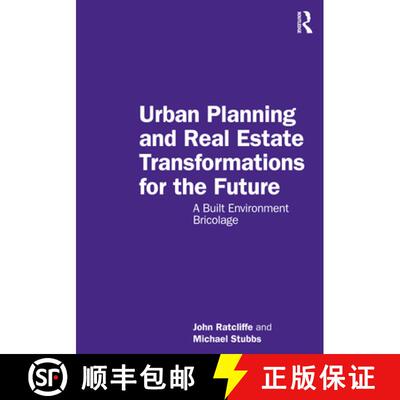 【3-4周达】Urban Planning and Real Estate Transformations for the Future: A Built Environment Bricolage [9781032410890]
