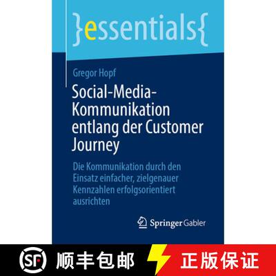 【3-4周达】Social-Media-Kommunikation entlang der Customer Journey: Die Kommunikation durch den Einsa... [9783658348908]