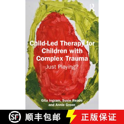 【3-4周达】Child-Led Therapy for Children with Complex Trauma: Just Playing? [9781041079224]
