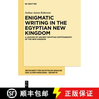 【3-4周达】Enigmatic Writing in the Egyptian New Kingdom：A Lexicon of Ancient Egyptian Cryptography ... [9783110683660]