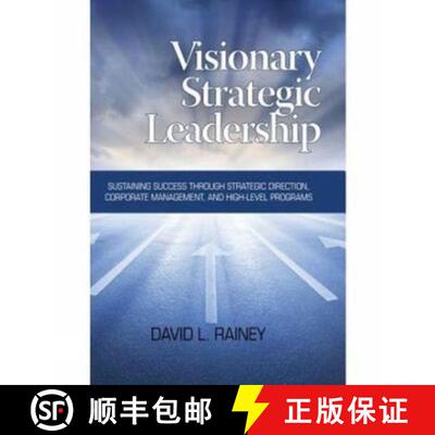 【3-4周达】精装 Visionary Strategic Leadership: Sustaining Success Through Strategic Direction, Corpo... [9781623963149]