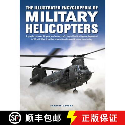 【3-4周达】精装 Military Helicopters, The Illustrated Encyclopedia of: A guide to over 80 years of ro... [9780754835660]
