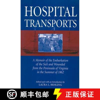 【3-4周达】精装 Hospital Transports : A Memoir of the Embarkation of the Sick and Wounded from the Pe... [9780791463697]