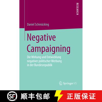 【3-4周达】Negative Campaigning : Die Wirkung und Entwicklung negativer politischer Werbung in der Bu... [9783658082116]