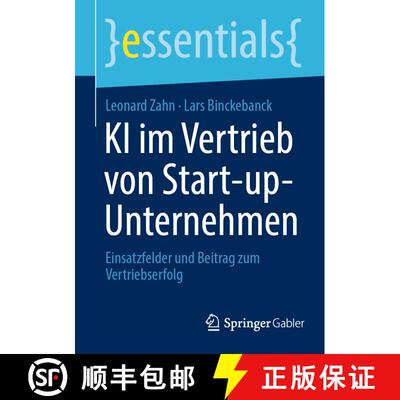 【3-4周达】KI im Vertrieb von Start-up-Unternehmen : Einsatzfelder und Beitrag zum Vertriebserfolg [9783658474492]