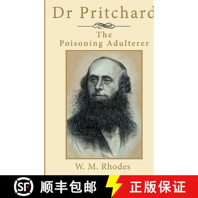 【3-4周达】Dr Pritchard The Poisoning Adulterer: A Victorian Killer Doctor [9780995775237]