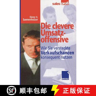 【3-4周达】Die clevere Umsatzoffensive : Wie Sie versteckte Verkaufschancen konsequent nutzen [9783322869265]