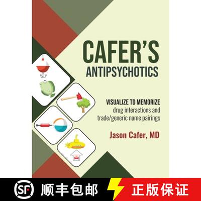【3-4周达】Cafer's Antipsychotics: Visualize to Memorize Drug Interactions and Trade/generic Name Pai... [9781735090115]
