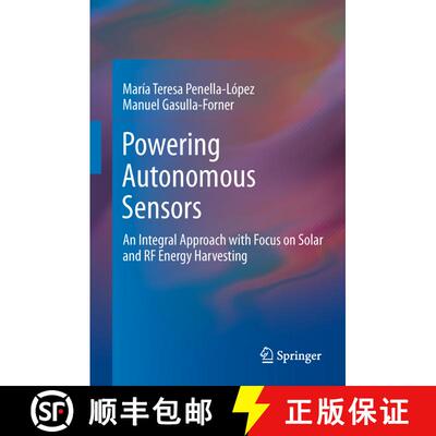 【3-4周达】精装 Powering Autonomous Sensors : An Integral Approach with Focus on Solar and RF Energy ... [9789400715721]