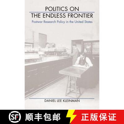 【3-4周达】Politics on the Endless Frontier – Postwar Research Policy in the United States [9780822315988]