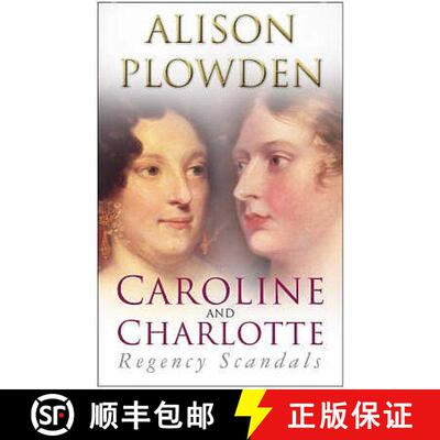 【3-4周达】Caroline and Charlotte: Regency Scandals. Alison Plowden [9780750941730]