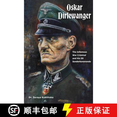 【3-4周达】精装 Oskar Dirlewanger: The Infamous War Criminal and His SS Sonderkommando [9780764369889]