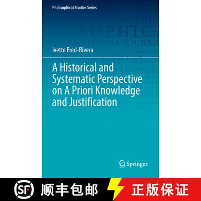 【3-4周达】A Historical and Systematic Perspective on A Priori Knowledge and Justification [9783031068768]