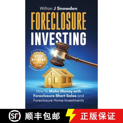 【3-4周达】Foreclosure Investing - Step-by-Step Beginners Guide to Profiting from Real Estate Foreclo... [9781087976532]